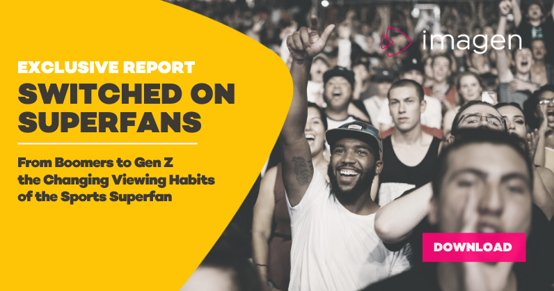Imagen Report: Switched on Superfans | SportBusiness