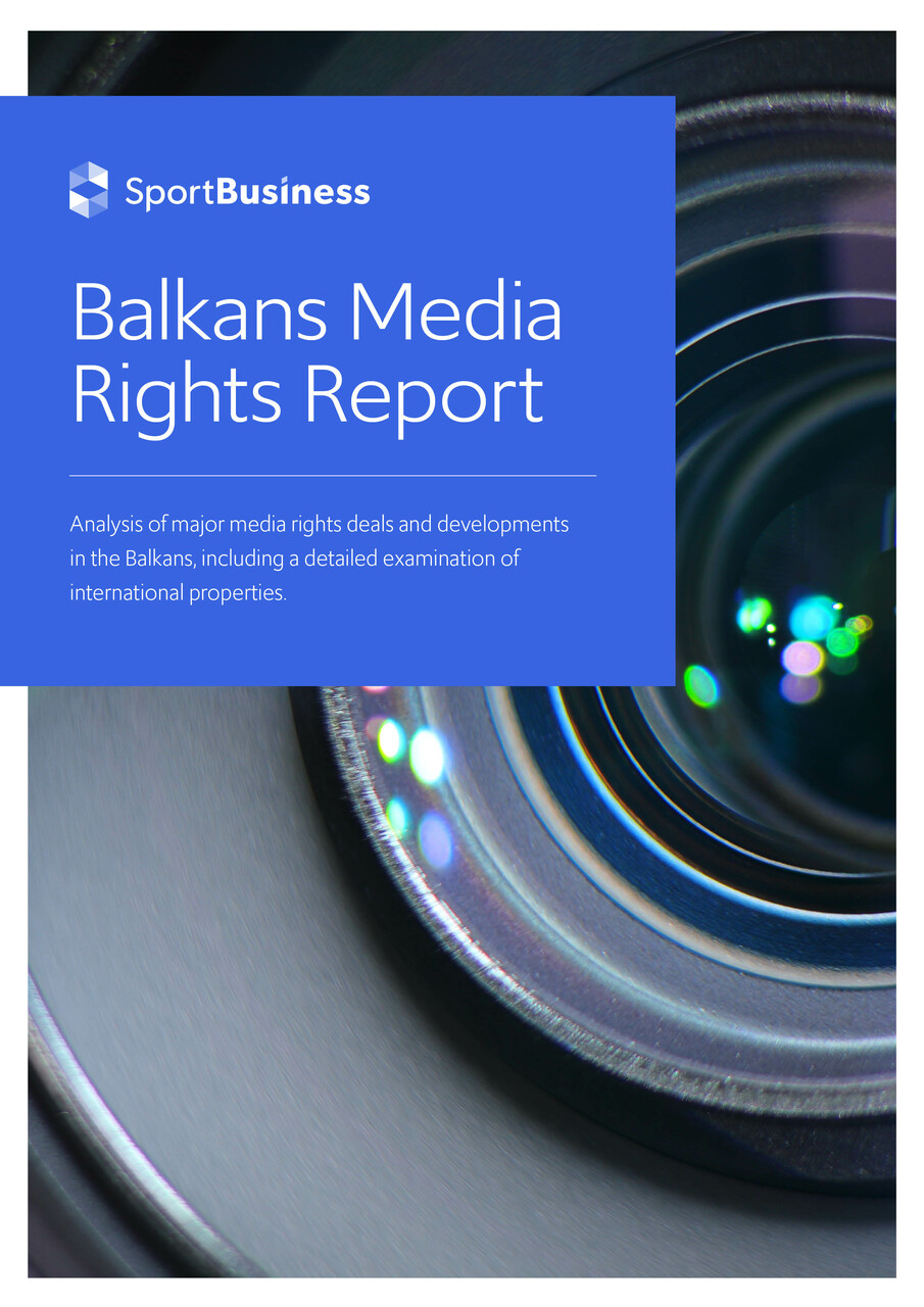 Balkans Media Rights Report - Buy Now | SportBusiness