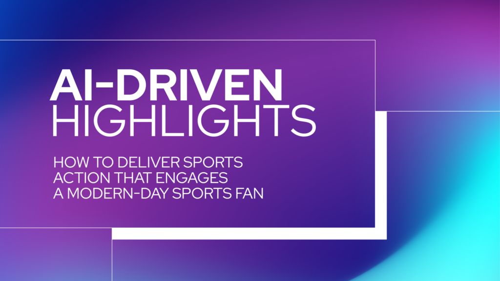 Webinar | AI-driven highlights: How to deliver sports action that ...