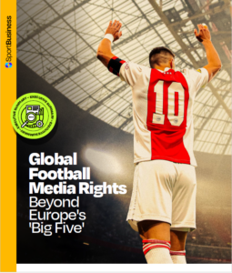 Global Football Media Rights - Beyond Europe’s ‘Big Five’ Report | Buy ...